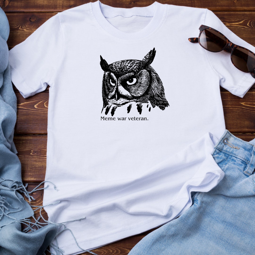 Sassy Wildlife Shirt, Millennial Owl Meme War Veteran Unisex T-shirt ...