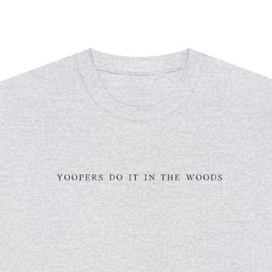 Funny Yoopers Upper Peninsula Gag Gift - Heavy Cotton Unisex Blend ...