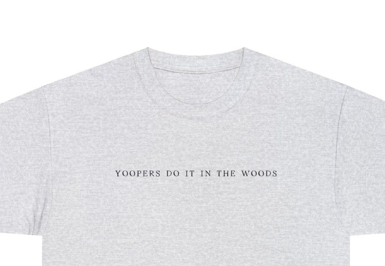 Funny Yoopers Upper Peninsula Gag Gift - Heavy Cotton Unisex Blend ...