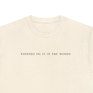 Funny Yoopers Upper Peninsula Gag Gift - Heavy Cotton Unisex Blend ...