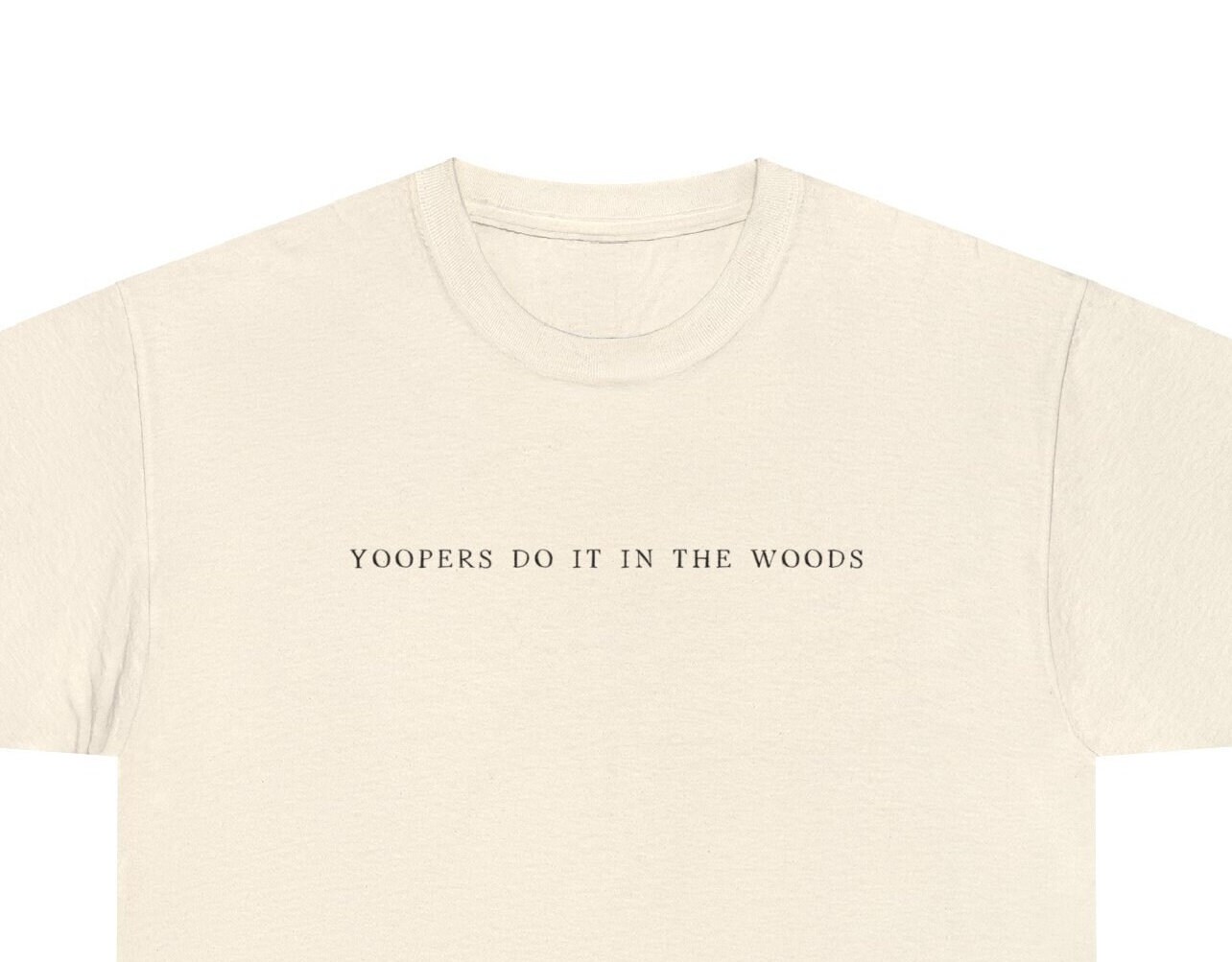 Funny Yoopers Upper Peninsula Gag Gift - Heavy Cotton Unisex Blend ...