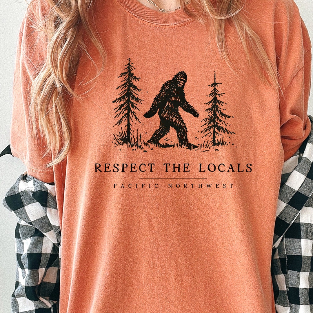 Vintage Bigfoot 'respect the Locals' Unisex T-shirt - Pacific Northwest ...