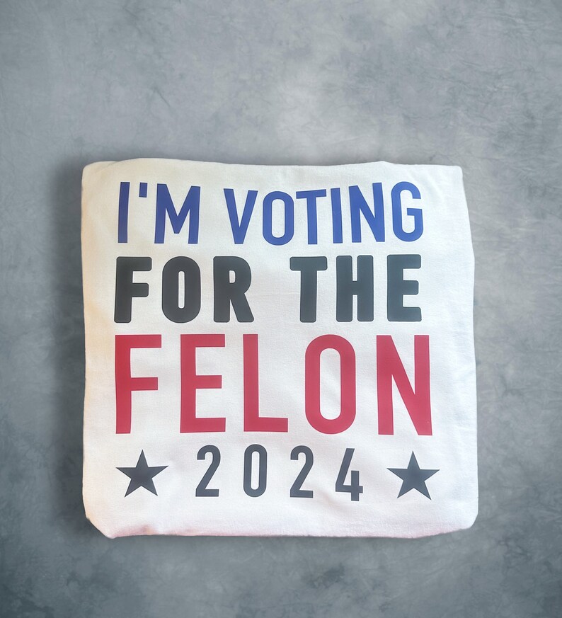 I’m Voting for the Felon T-shirt - Etsy