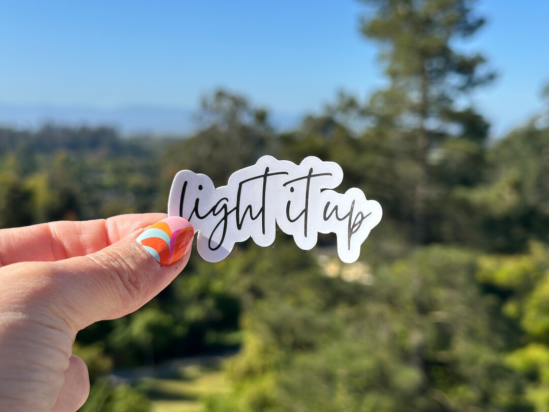 Light It up Sticker, Vinyl Sticker, Waterproof, Matte Finish, Booktok ...