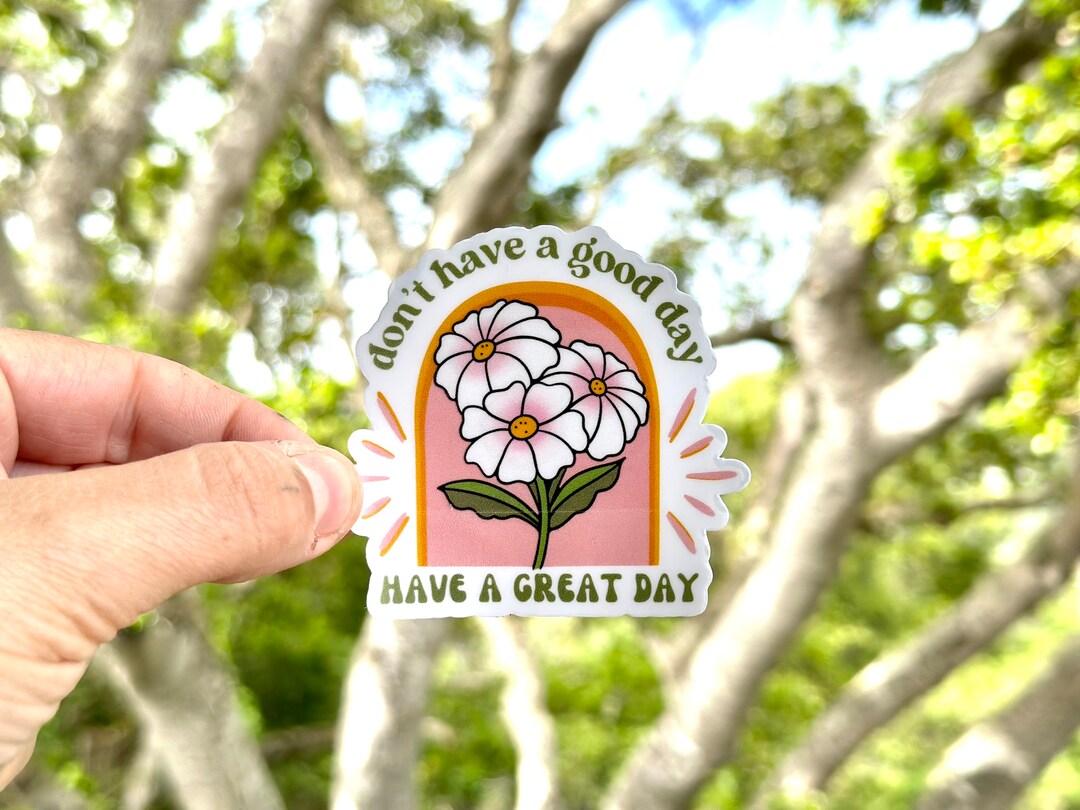 Don't Have a Good Day, Have a Great Day Sticker, Retro, Groovy, Vinyl ...