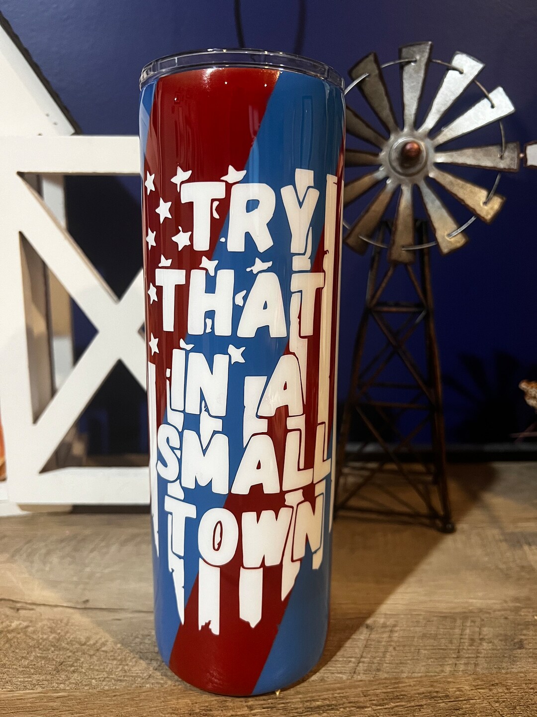 Try That in a Small Town, American Flag, Patriotic, Red White and Blue ...