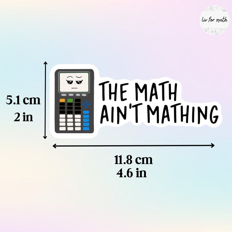 The Math Ain't Mathing Calculator Sticker for Math Teachers - Etsy