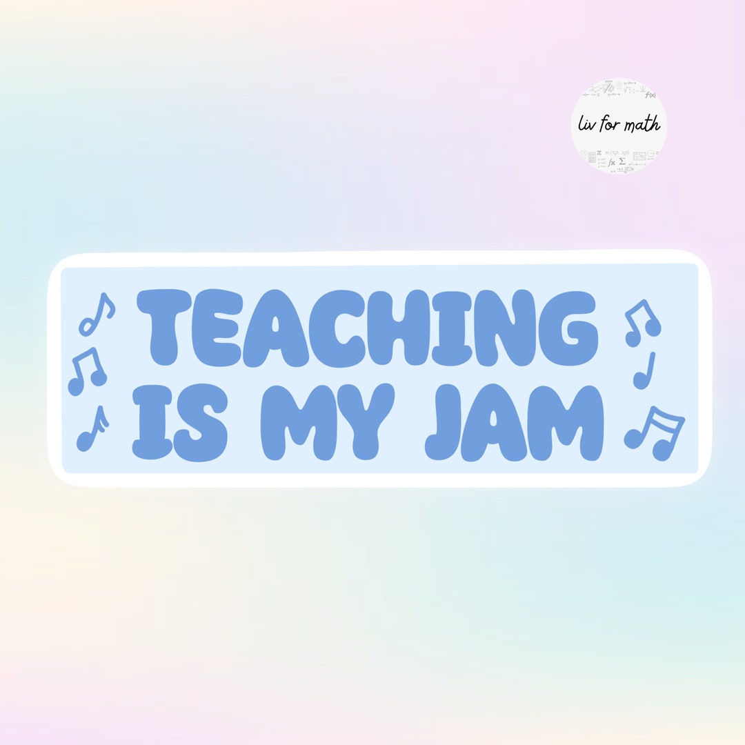 Teaching is My Jam Sticker • Vinyl Sticker for Music Teachers - Etsy