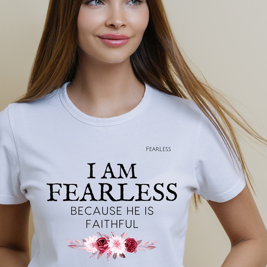 I Am Fearless Because He is Faithful Png File for Sublimation ...
