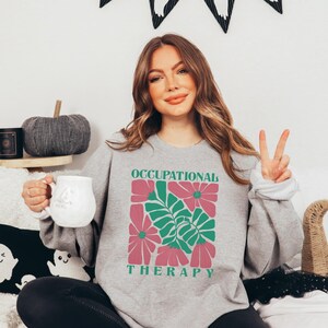 Boho Flowers Occupational Therapy Sweatshirt & Hoodie, Floral OT Shirt ...