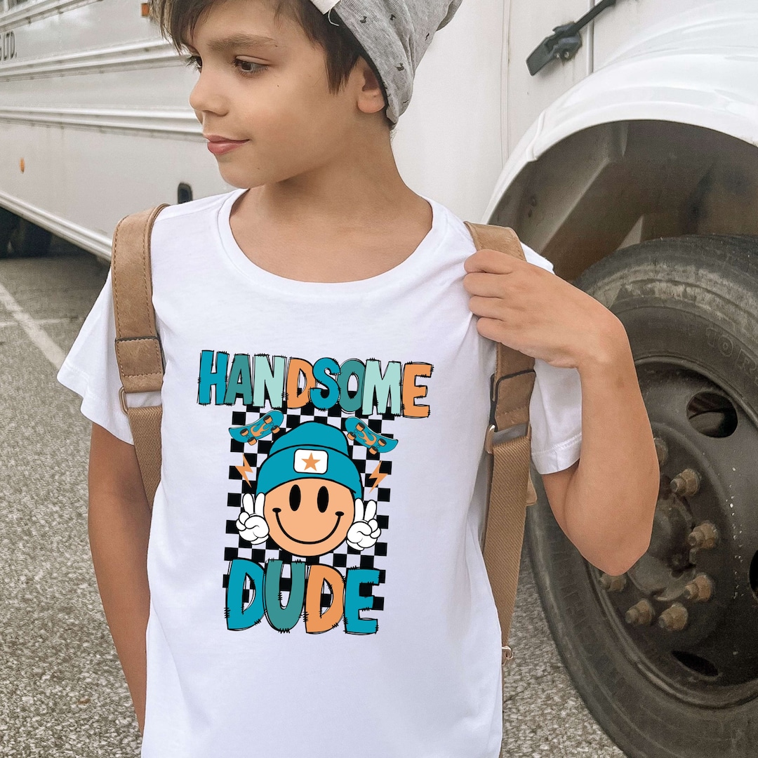 Funny Handsome Dude Boy Shirt Trendy Toddler Boy Shirt Cute Boys Kids ...