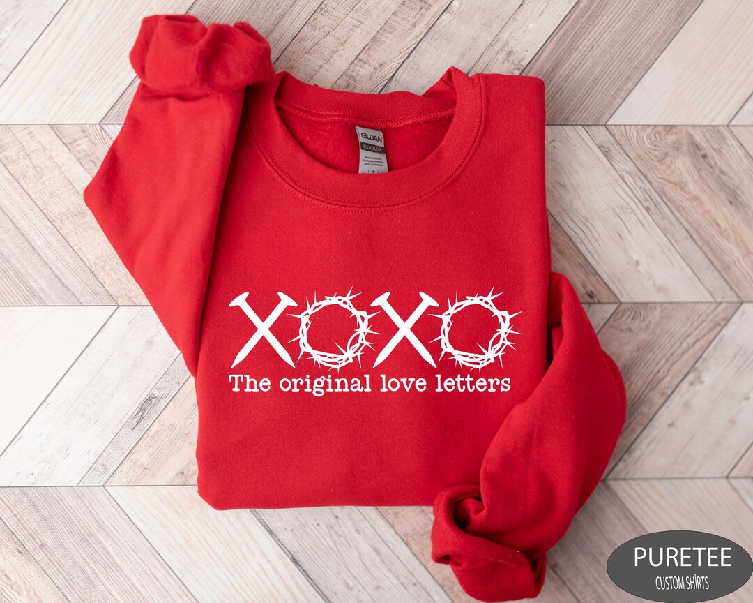 XOXO the Original Love Letters, Jesus Sweatshirt, Bible Verse Shirt ...