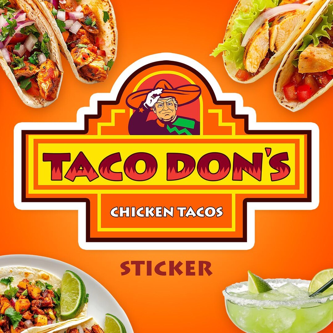 Taco Don's Chicken Tacos Sticker Trump Always Chickens Out Vinyl Decal ...