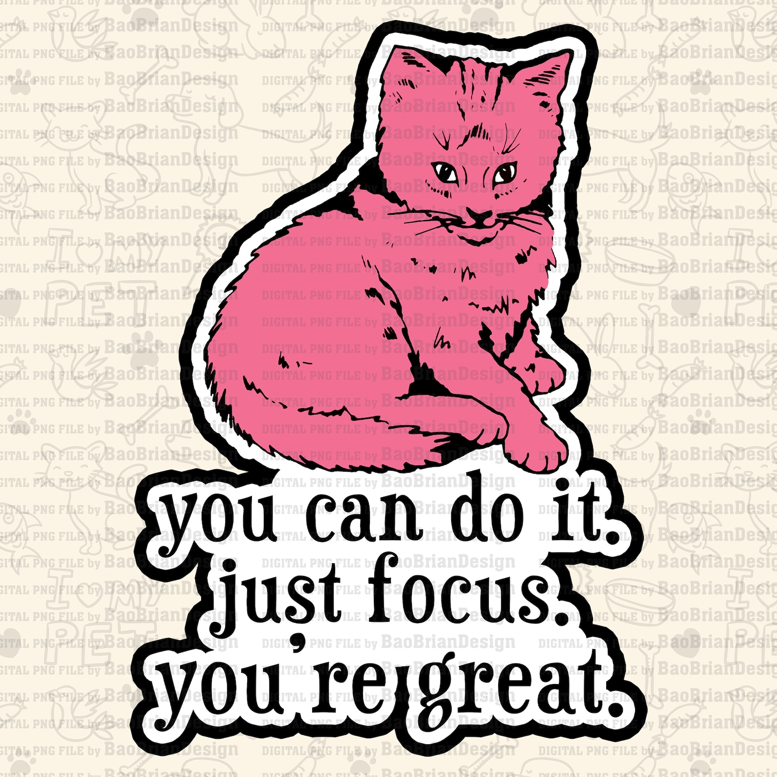 You Can Do It Just Focus You're Great Pink Cat, Feline PNG Design, Cat ...