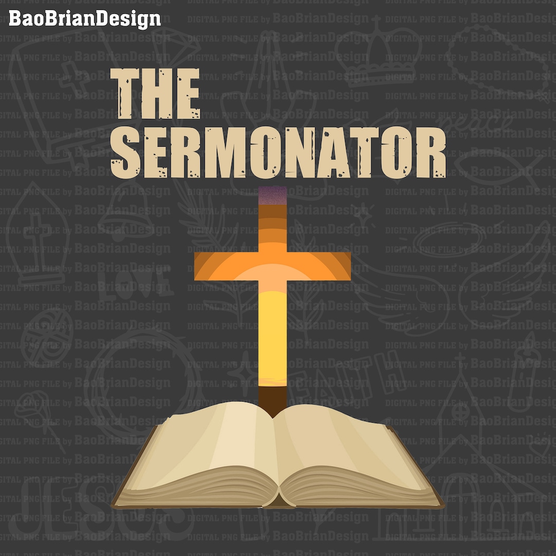 The Sermonator God Cross Christian Bible Faith Png God Bundle God Lover ...