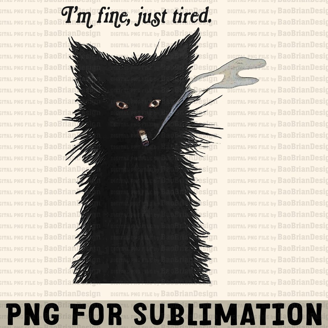 I'm Fine Just Tired Black Cat Saying Smoking Cat Cigarette, Dark Smoker ...