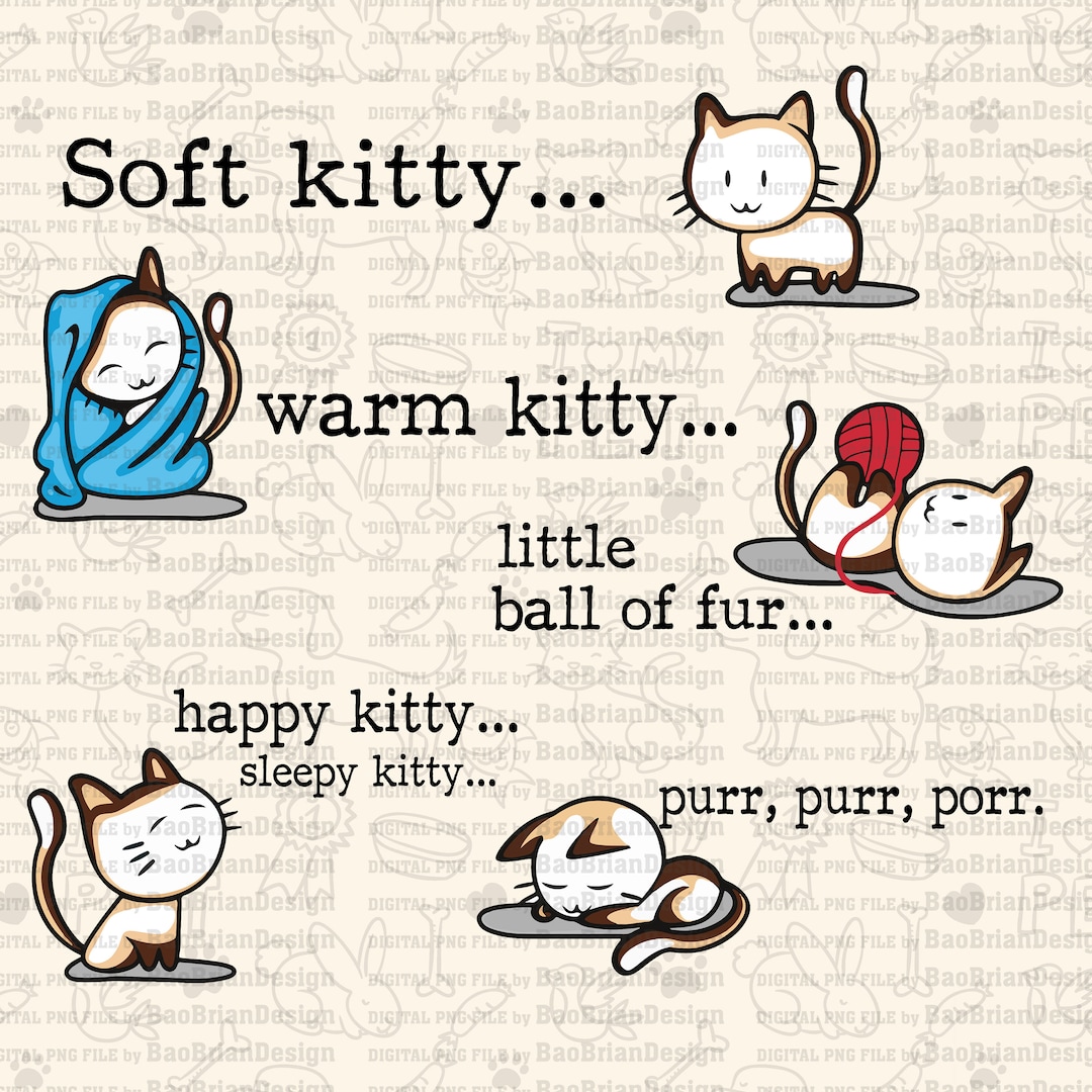 Soft Kitty Warm Kitty Little Ball of Fur Happy Kitty, Sleepy Kitty PNG ...