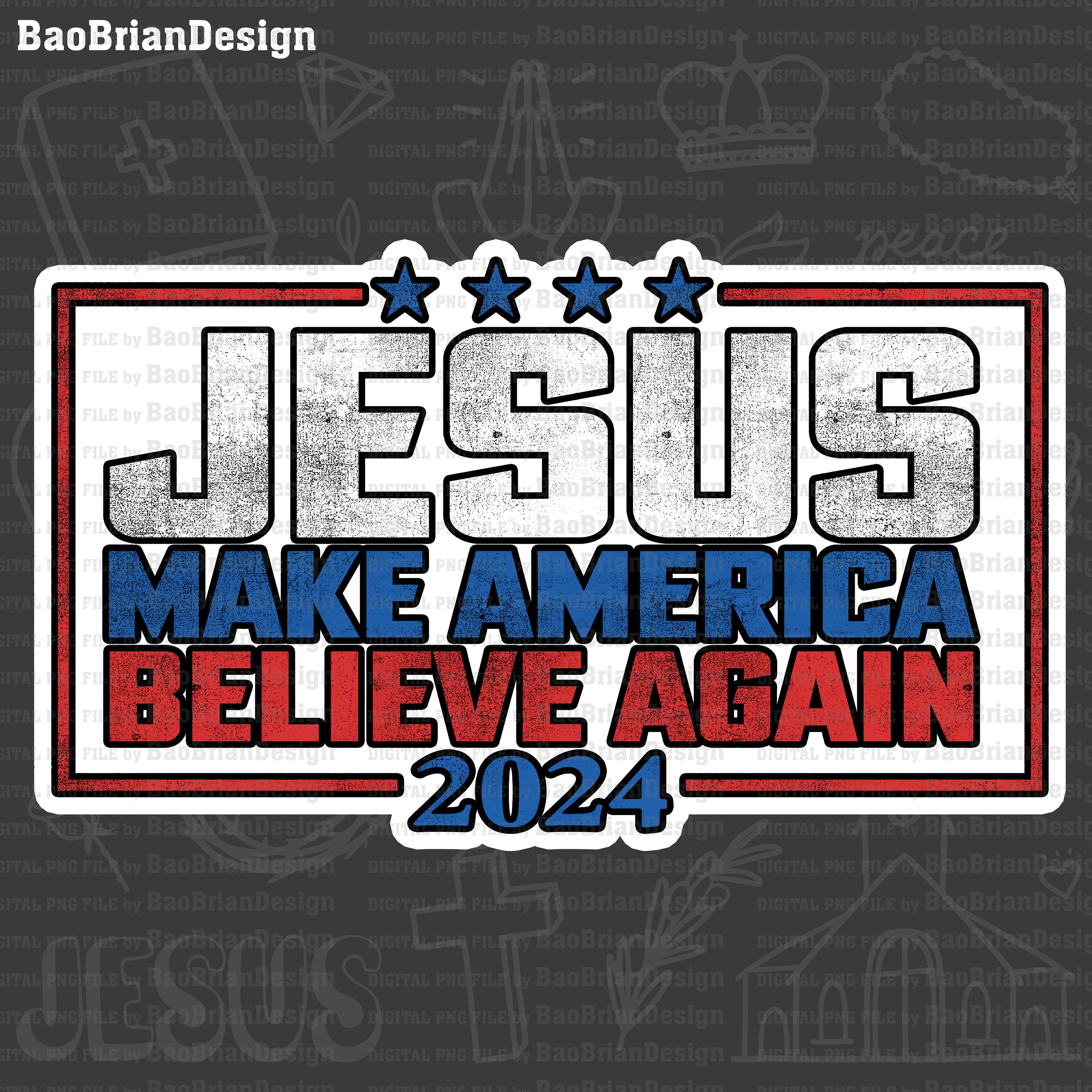 Jesus 2024 Make America Pray Again Christian Png File Download, Jesus ...