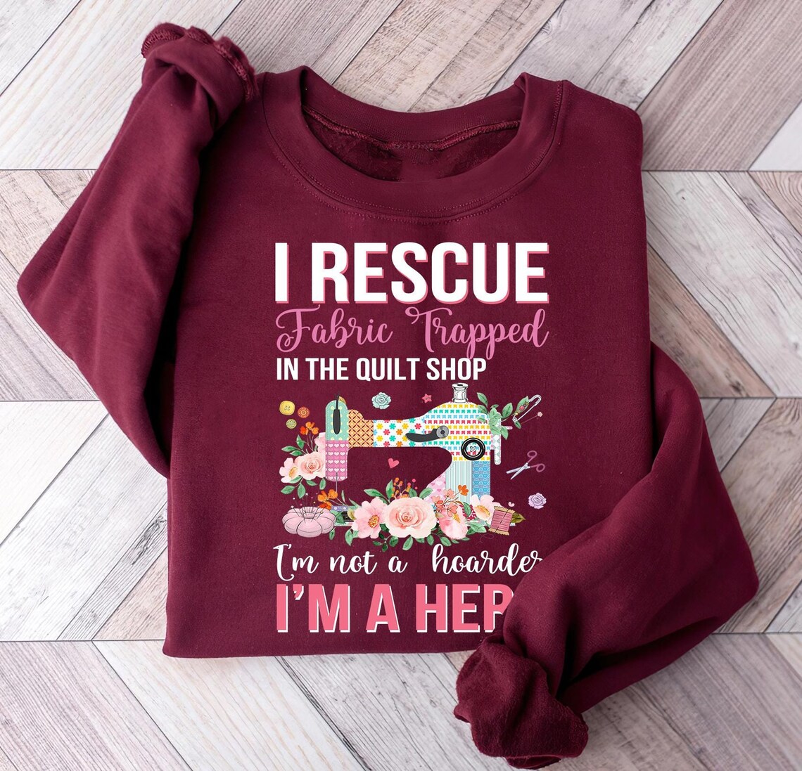I Rescue Fabric Trapped in the Quilt Shop I'm Not a Hoarder I'm A Hero ...
