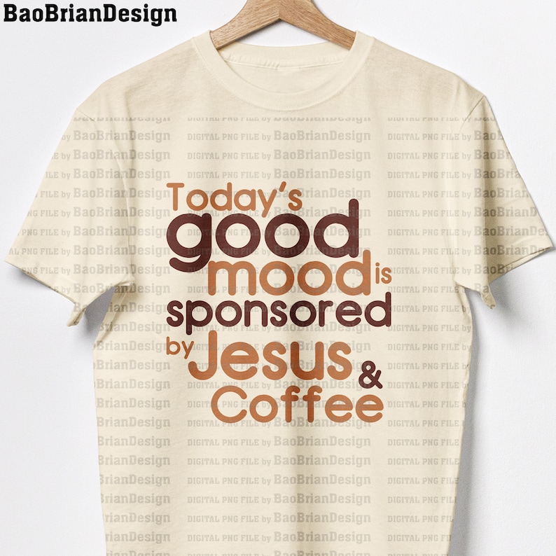Today's Good Mood is Sponsored by Jesus & Coffee, Caffein Lover Design ...