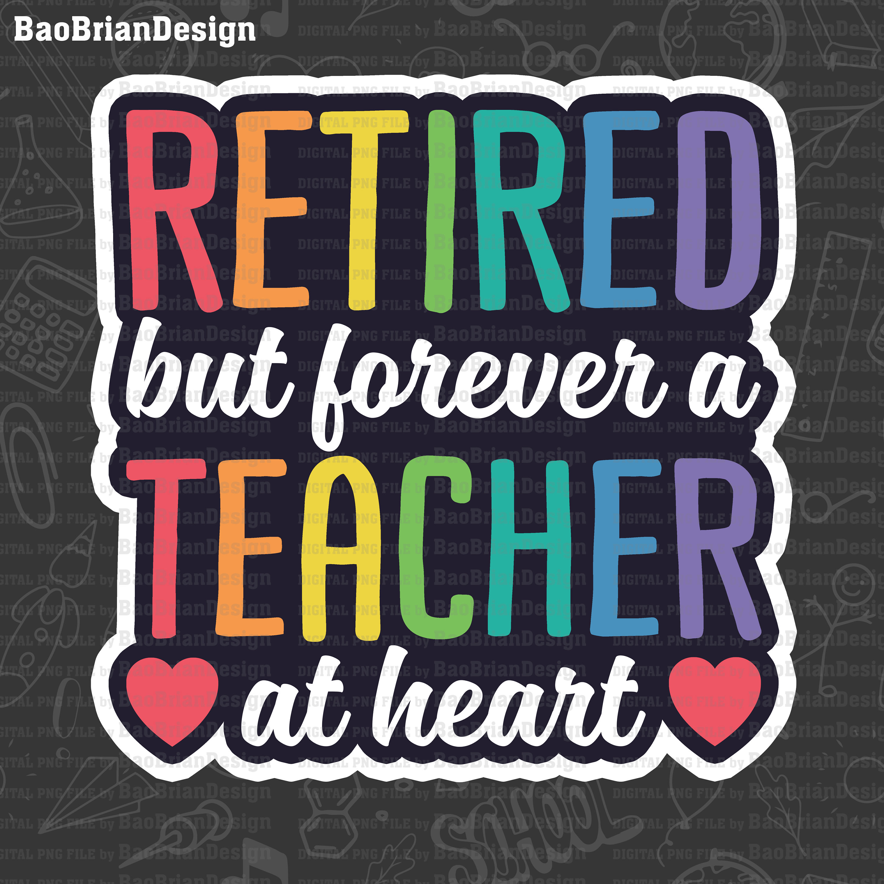 Retired but Forever A Teacher at Heart Rainbow Retired Teacher's Day ...