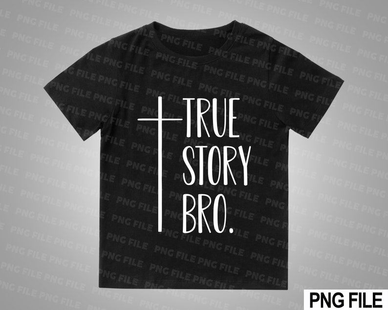 True Story Bro Cross Christian Jesus Christ Png File, Svg File Download ...