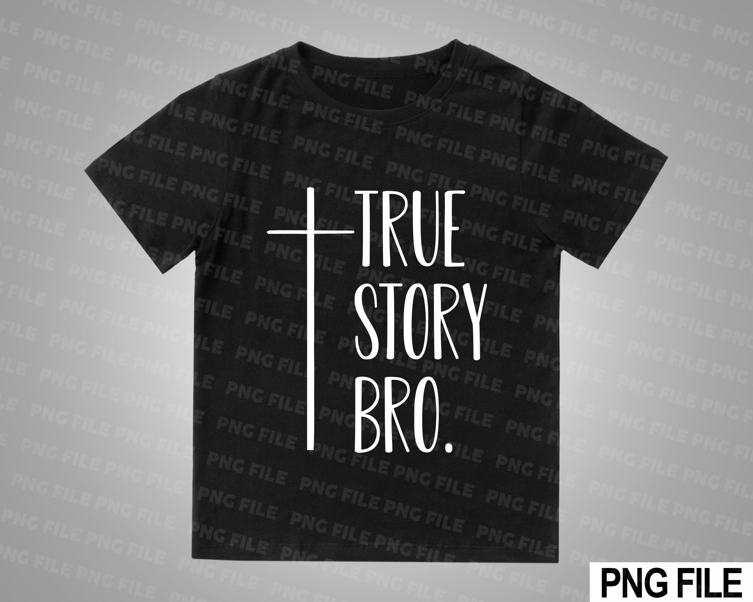 True Story Bro Cross Christian Jesus Christ Png File, Svg File Download ...
