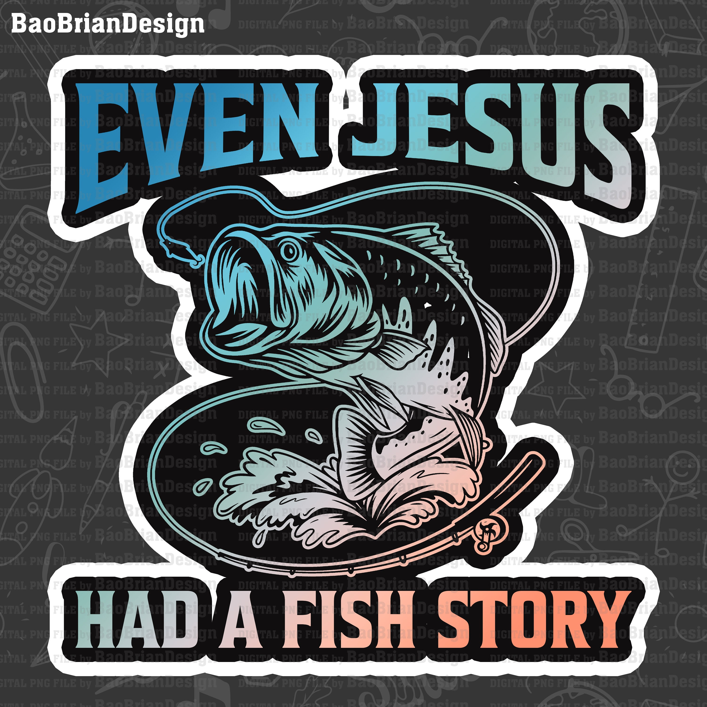 Even Jesus Had A Fish Story Jesus Fishing Svg, Png Fishing Bundle ...