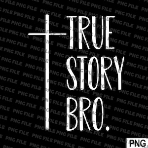 True Story Bro Cross Christian Jesus Christ Png File, Svg File Download ...