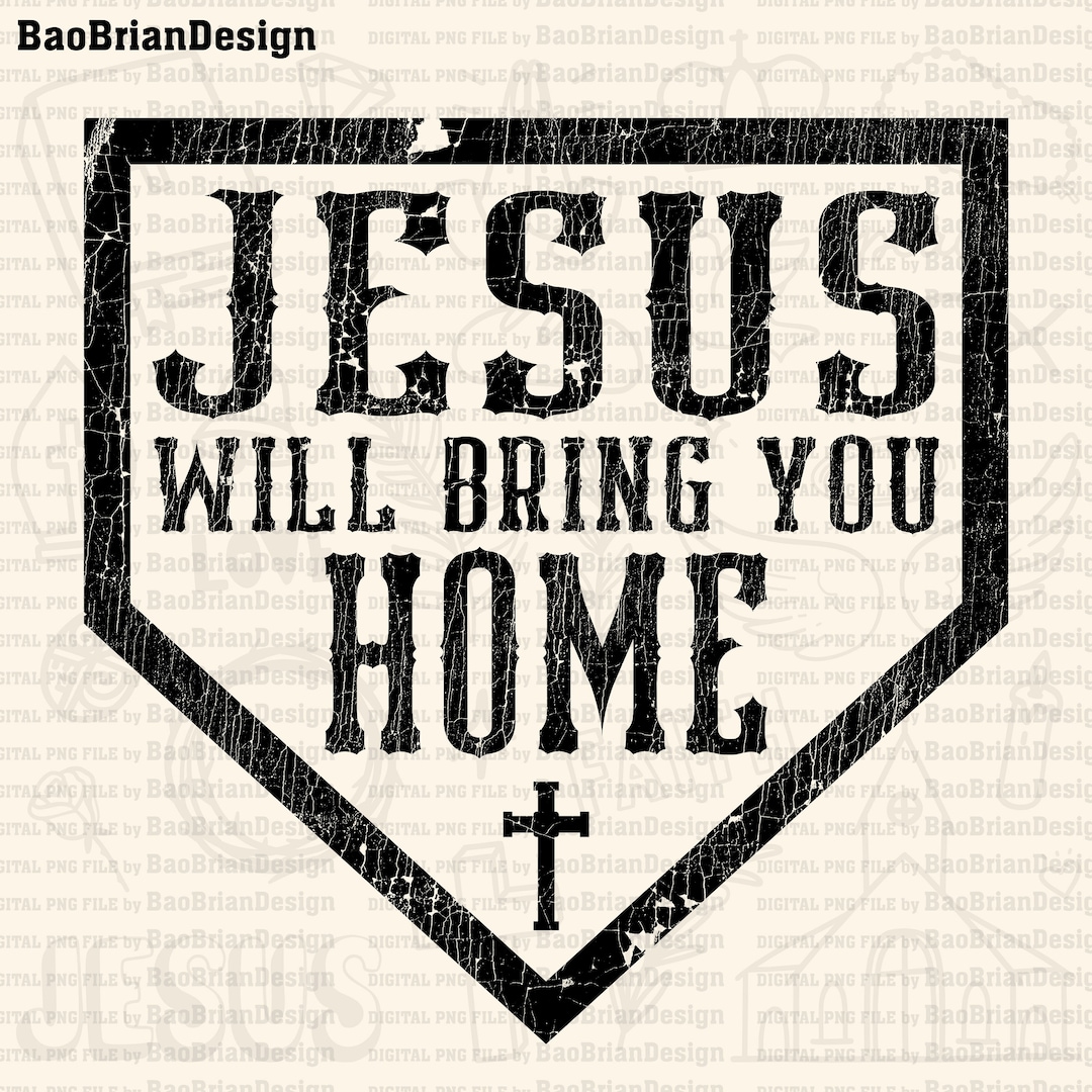 Jesus Will Bring You Home God Png File Download , Christian Png File Download for Print - Etsy