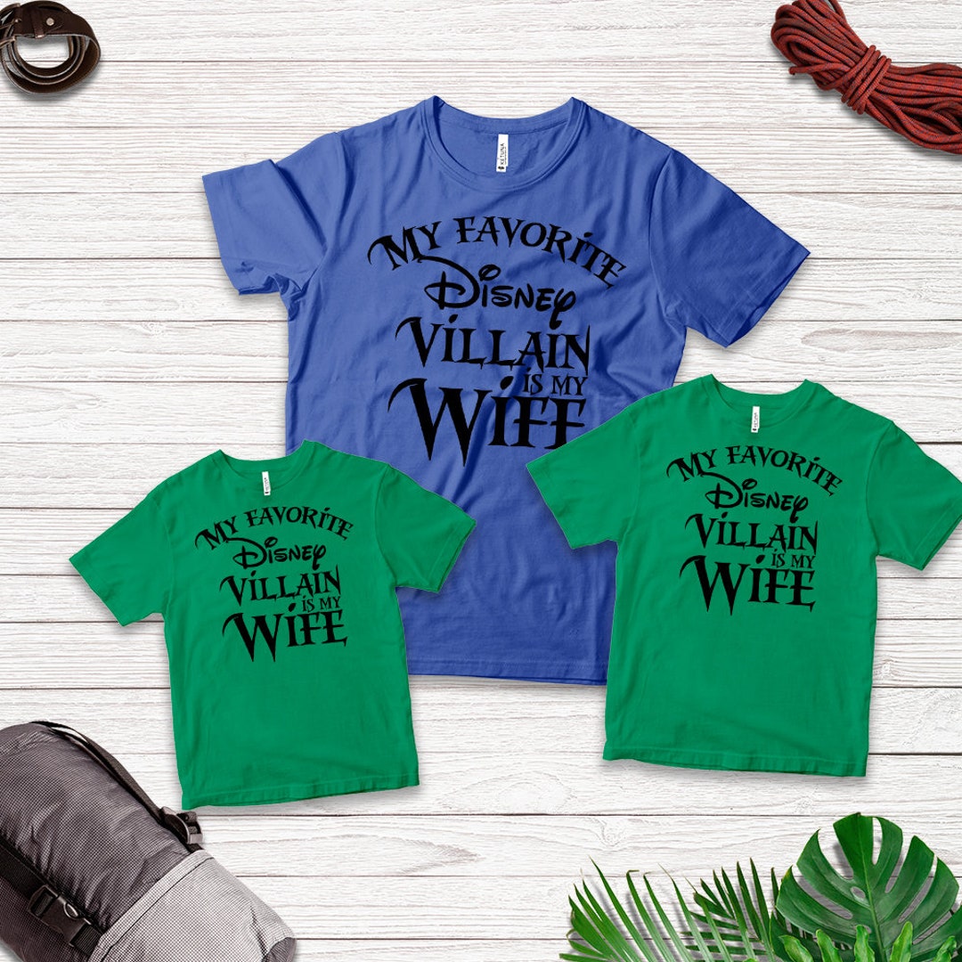 My Favorite Disney Villain Is My Wife Disney T Shirt Disney Etsy 5292