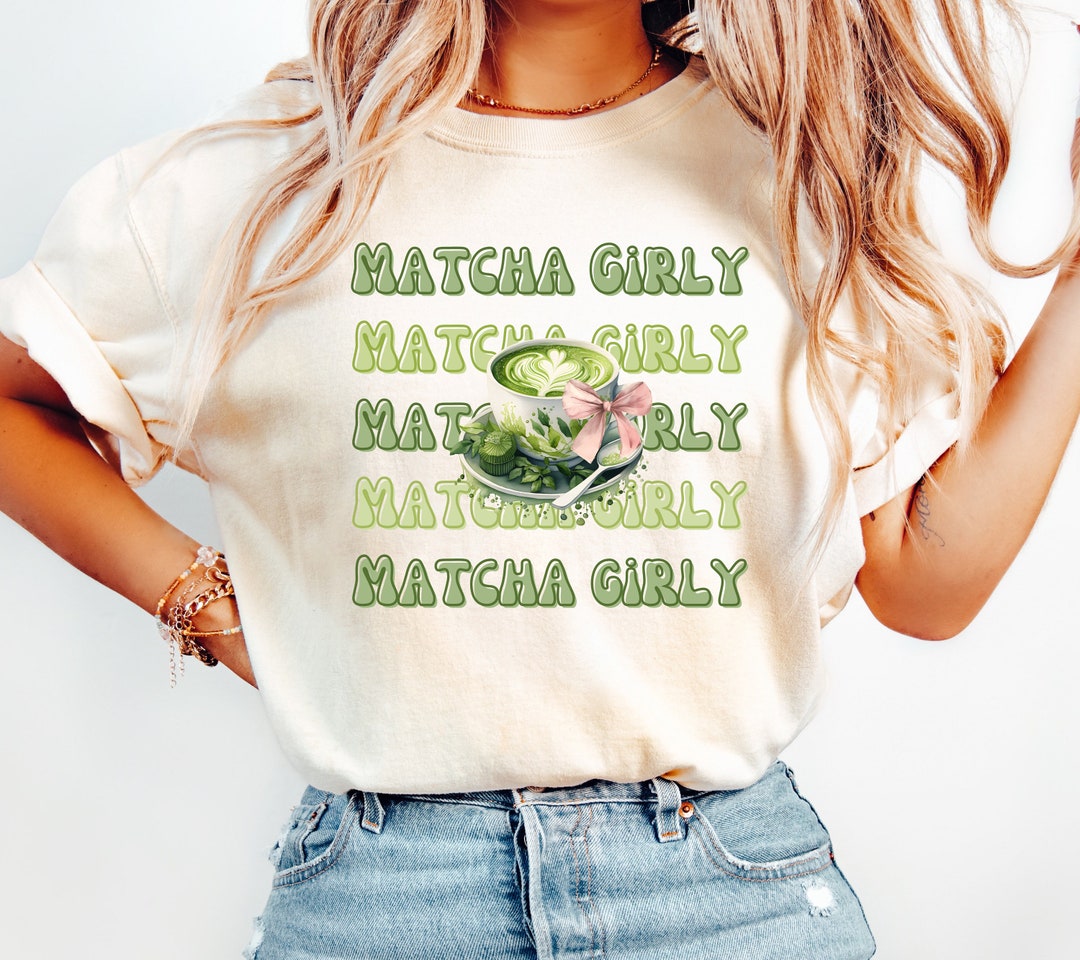 Matcha Girly Shirt Matcha Shirt Matcha Gift Matcha Lovers Matcha Lover ...