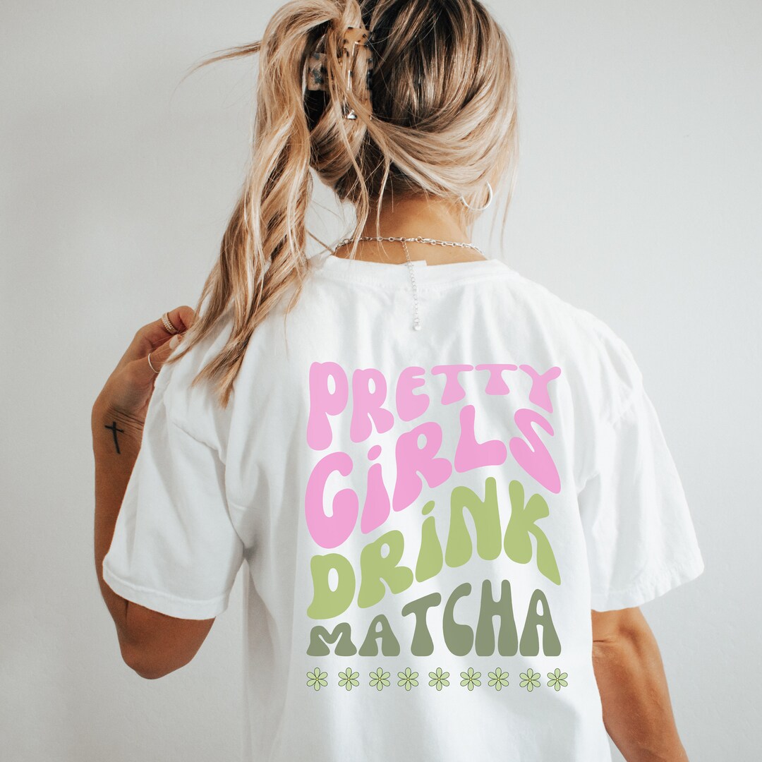 Pretty Girls Drink Matcha Shirt Matcha Gift Matcha Lovers Matcha Lover ...