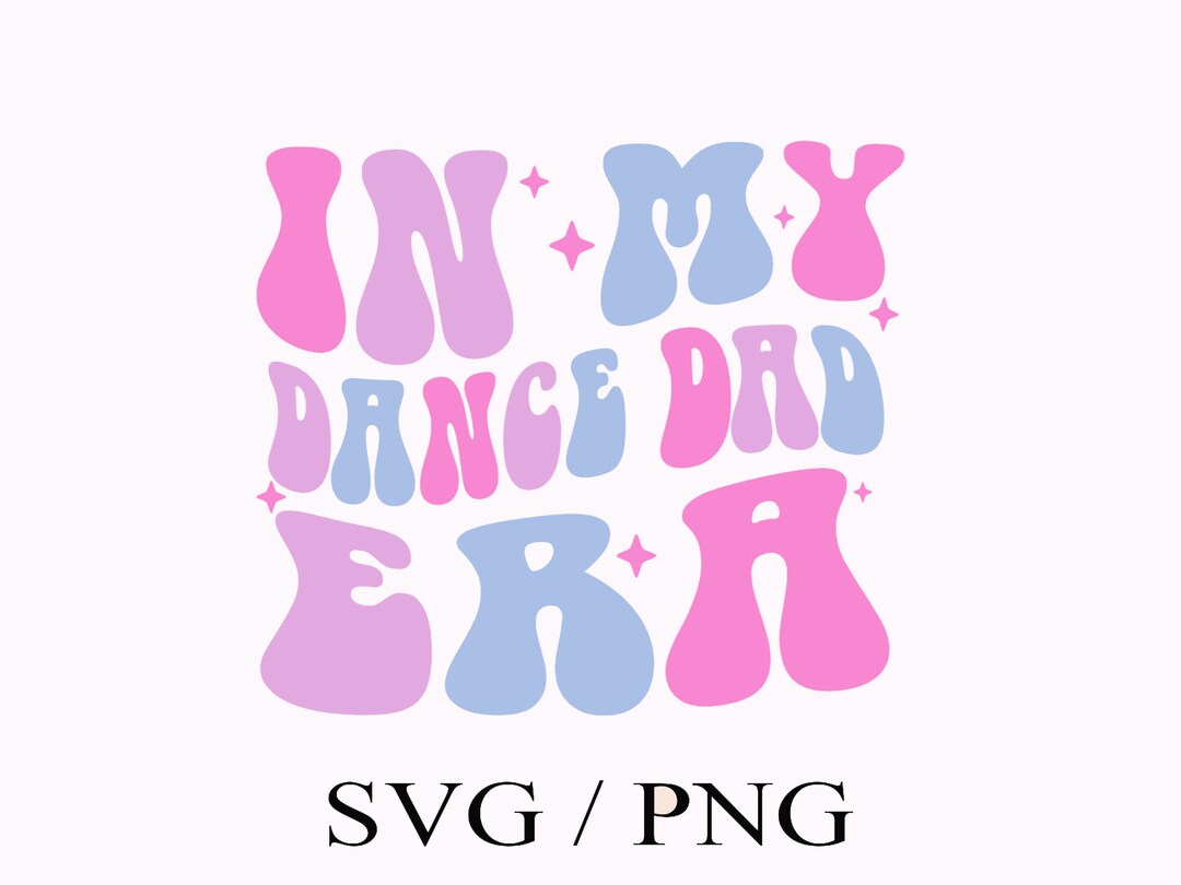 In My Dance Dad Era SVG-PNG, Dance Dad SVG, Dance Dad Svg, Dance Dad ...