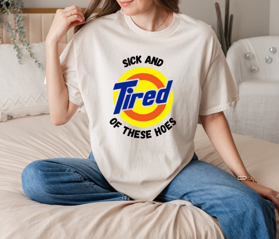 Sick and Tired of These Hoes Meme Shirt, Unisex Softstyle T-shirt ...