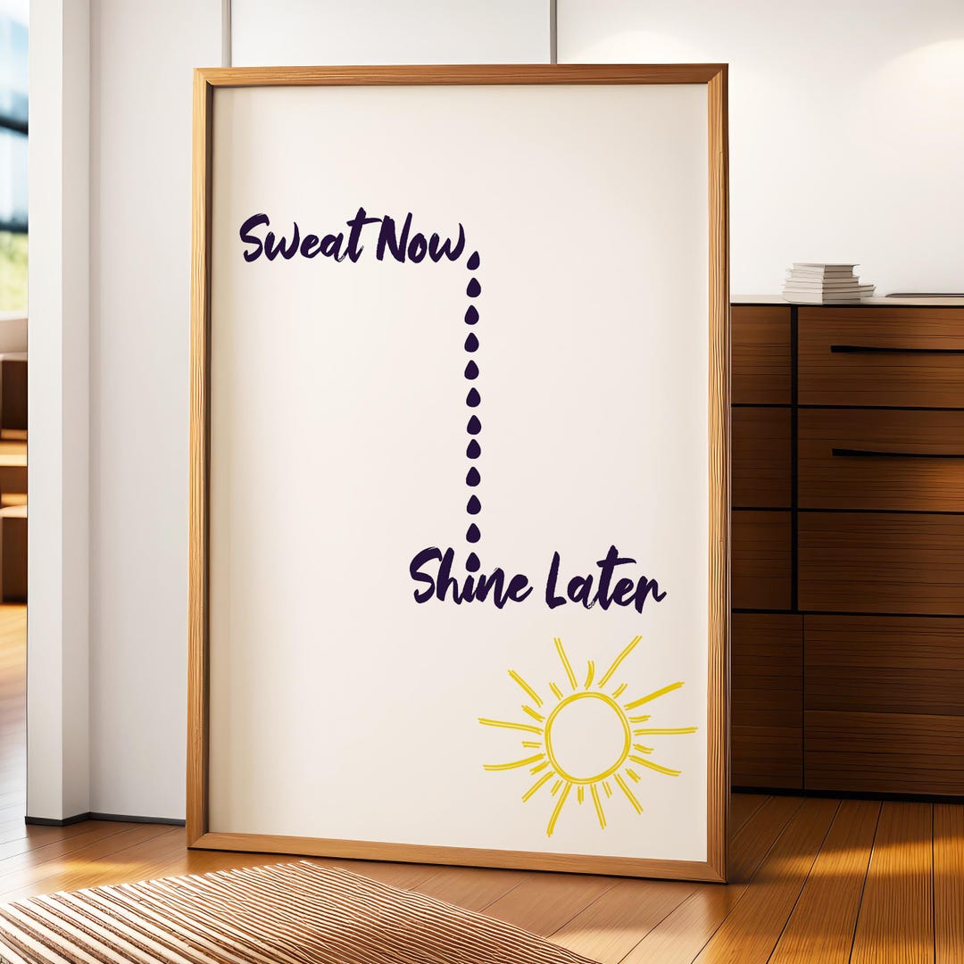 Sweat Now Shine Later Wall Art, Motivating Quote Poster, Sun Poster ...