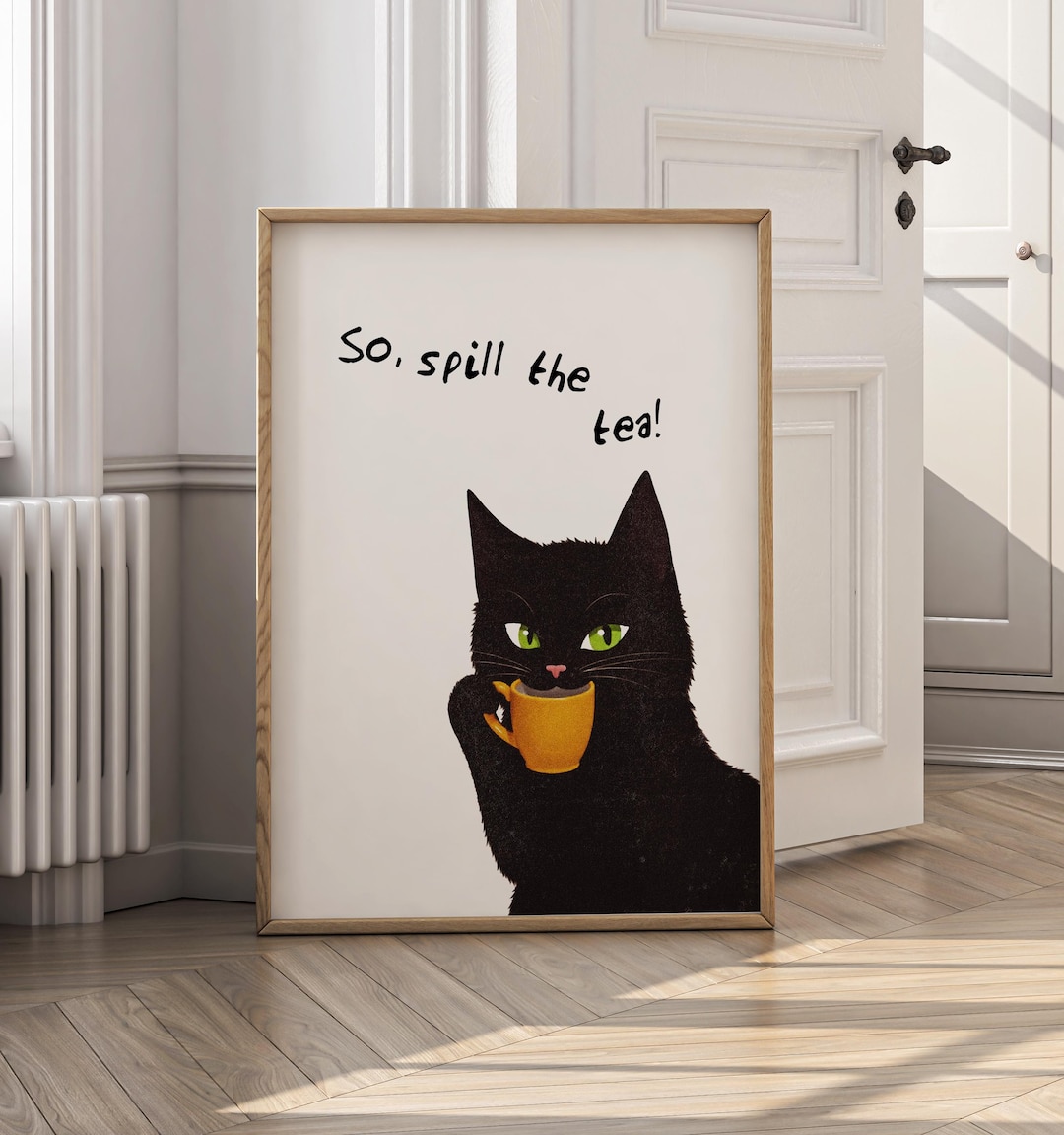 So Spill the Tea Funny Black Cat Wall Art, Humorous Black Cat Holding a ...