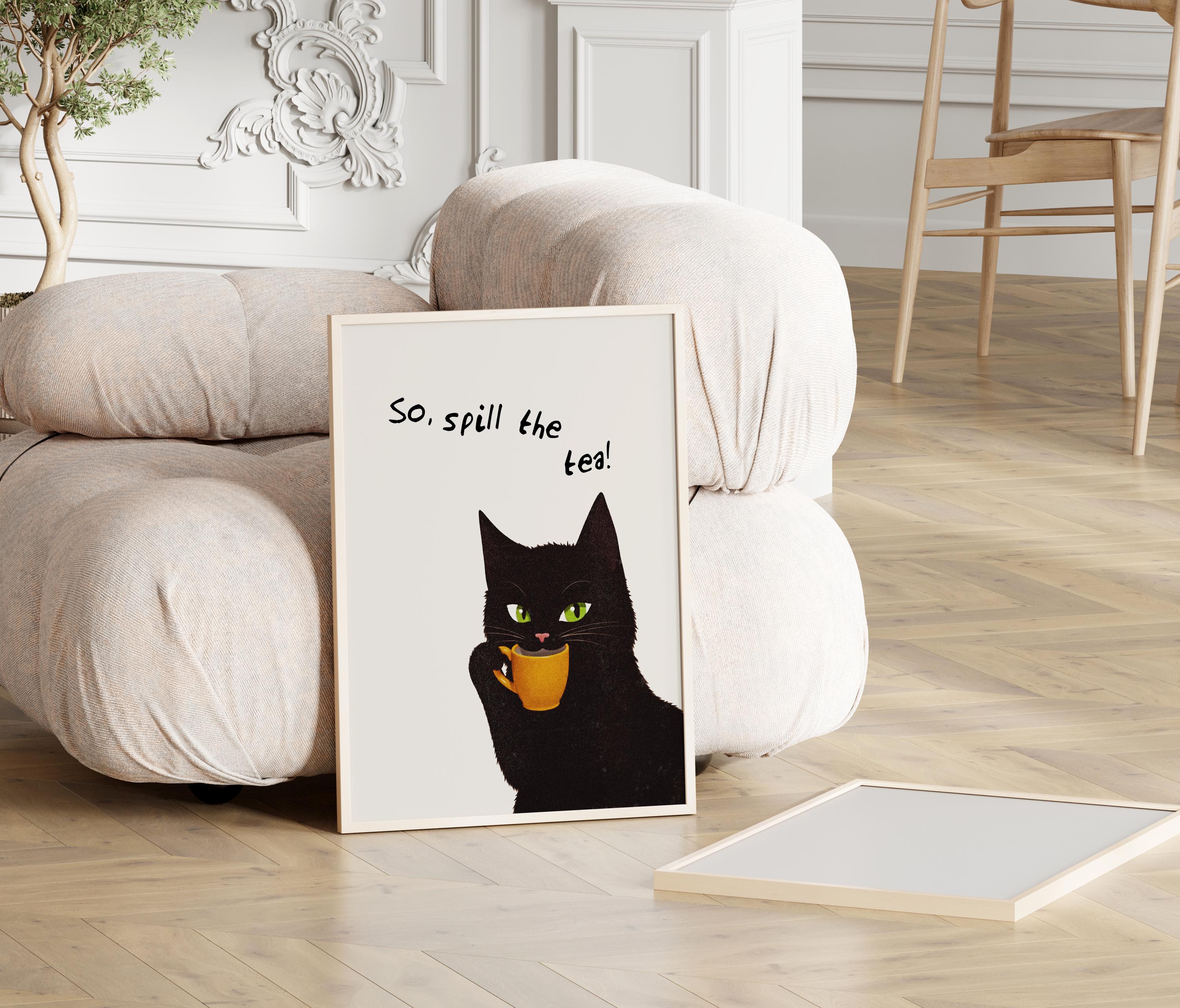 So Spill the Tea Funny Black Cat Wall Art, Humorous Black Cat Holding a ...
