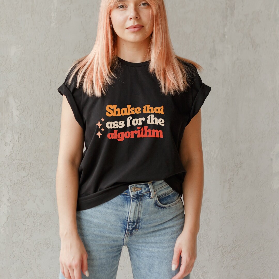Shake That Ass for the Algorithm T-shirt Funny Gift for - Etsy
