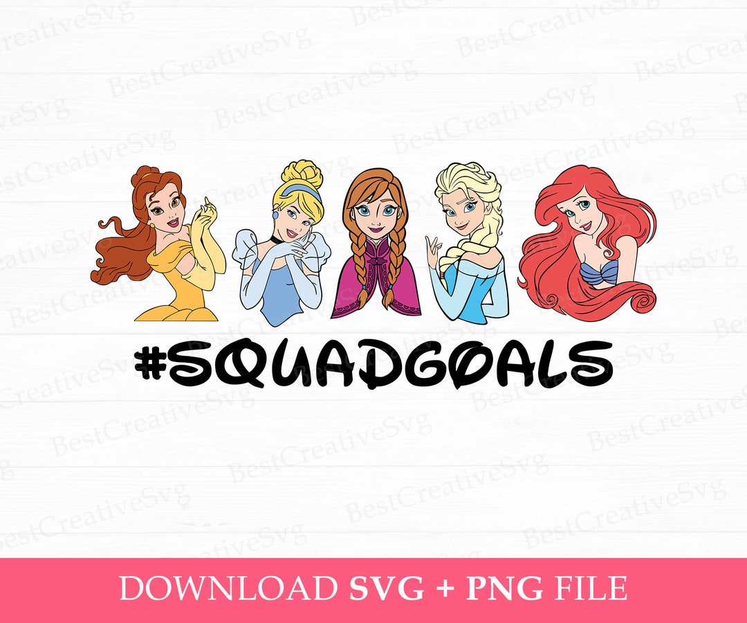 Princesses Squad Goals Svg, Best Friends Princess Svg, Family Trip Svg ...