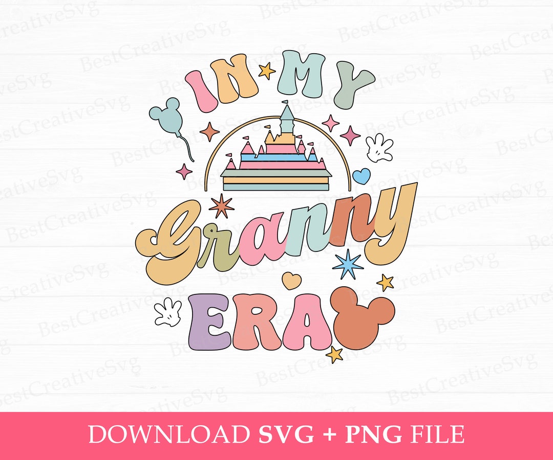 In My Granny Era Svg Grandma Svg Magical Kingdom Svg Mouse Head And