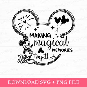 Making Magical Memories Together Svg, Family Trip Svg, Magical Kingdom ...