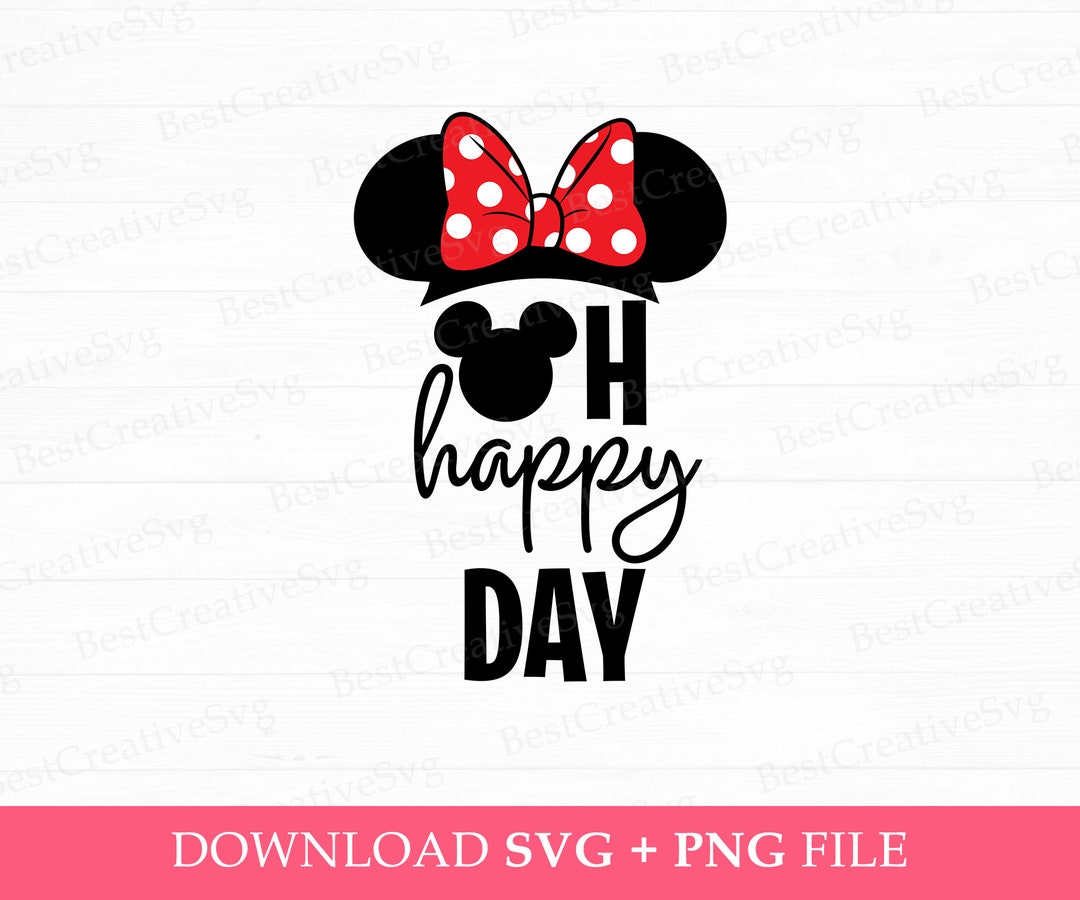 Oh Happy Day Svg, Birthday Girl Svg, Mouse Ear and Bow Svg, Best Day ...