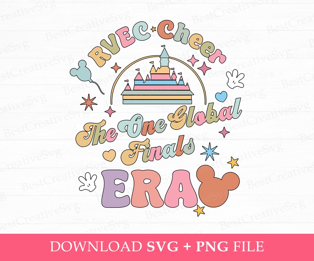 RVEC Cheer Era Svg, Magical Kingdom Svg, the One Global Finals Svg ...