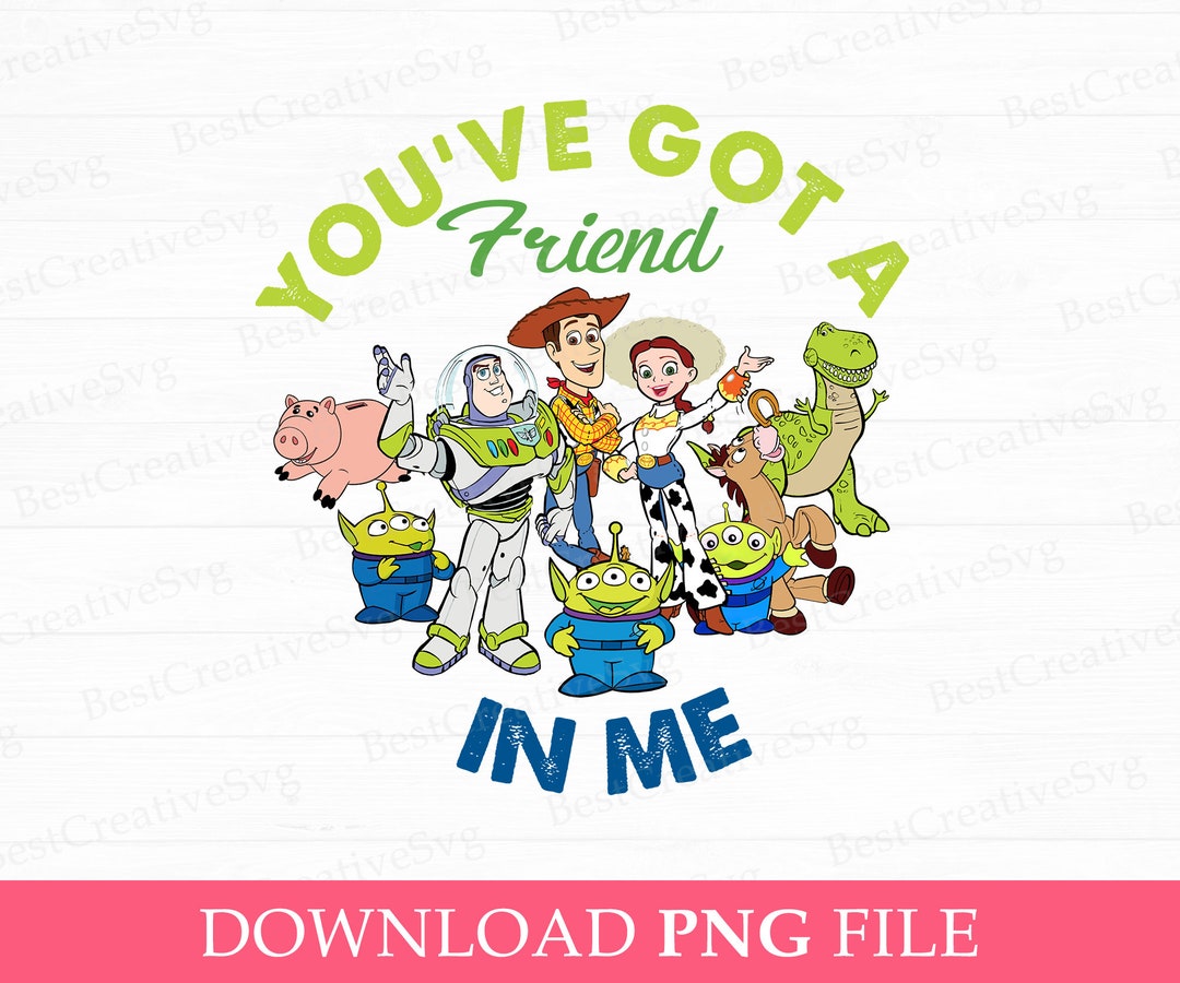 You've Got a Friend in Me PNG, Toy Friends, Family Vacation (PNG File ...