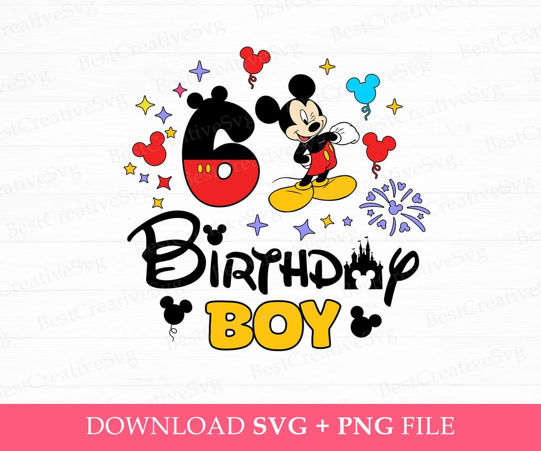 6 Years Old Birthday Svg, Birthday Boy Svg, Mouse Birthday Svg, Magical ...