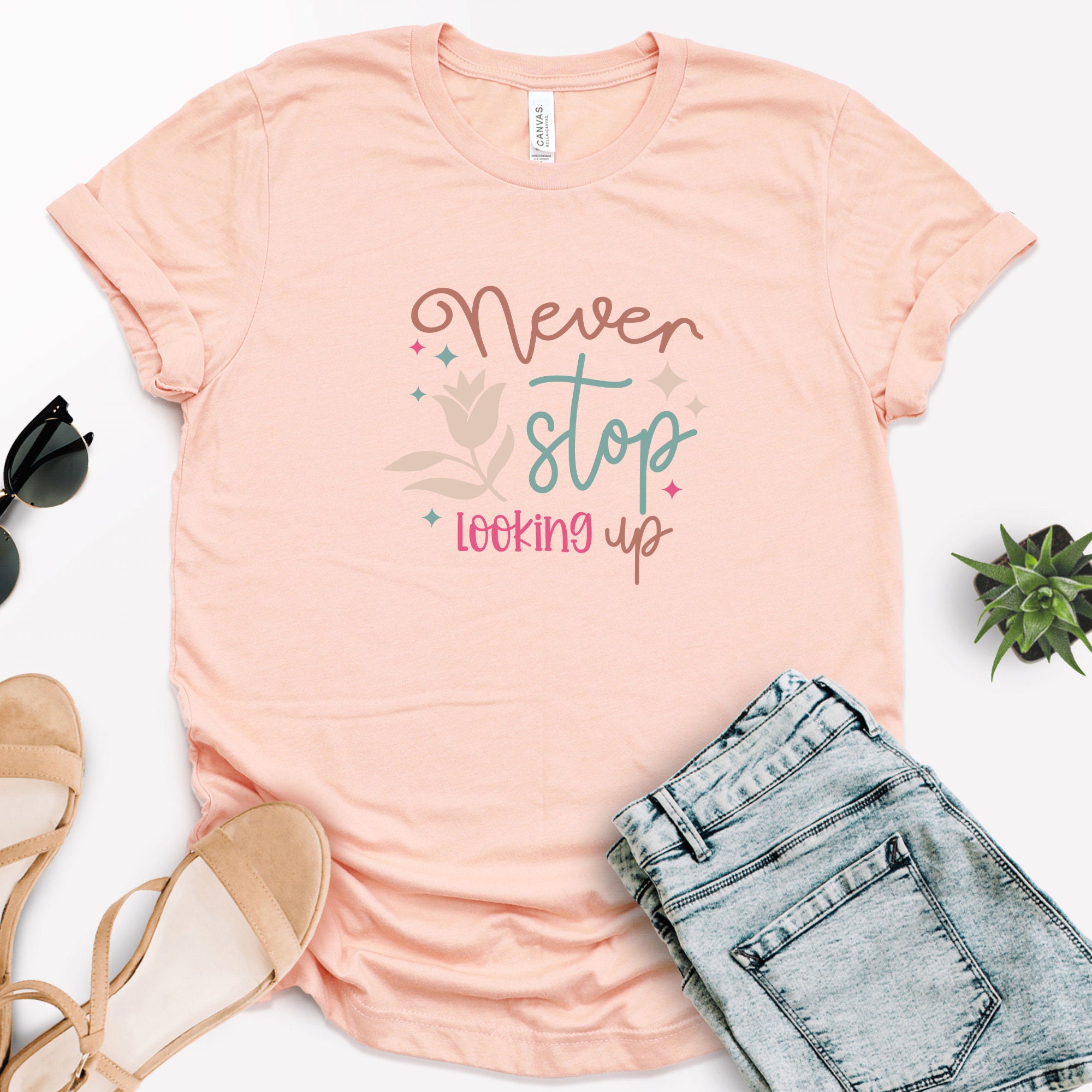 Never Stop Looking up Shirt, Motivational Tshirt, Positive Shirt ...