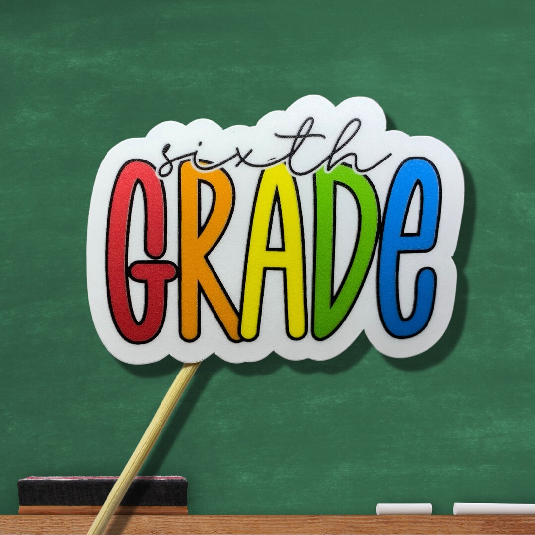 Sixth Grade Sticker - Sixth Grade Teacher Sticker- Sixth Grader Sticker ...