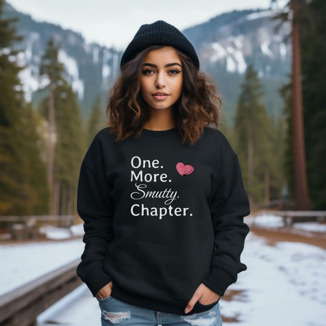 One More Smutty Chapter Crewneck Sweatshirt, Gift for Smut Reader ...