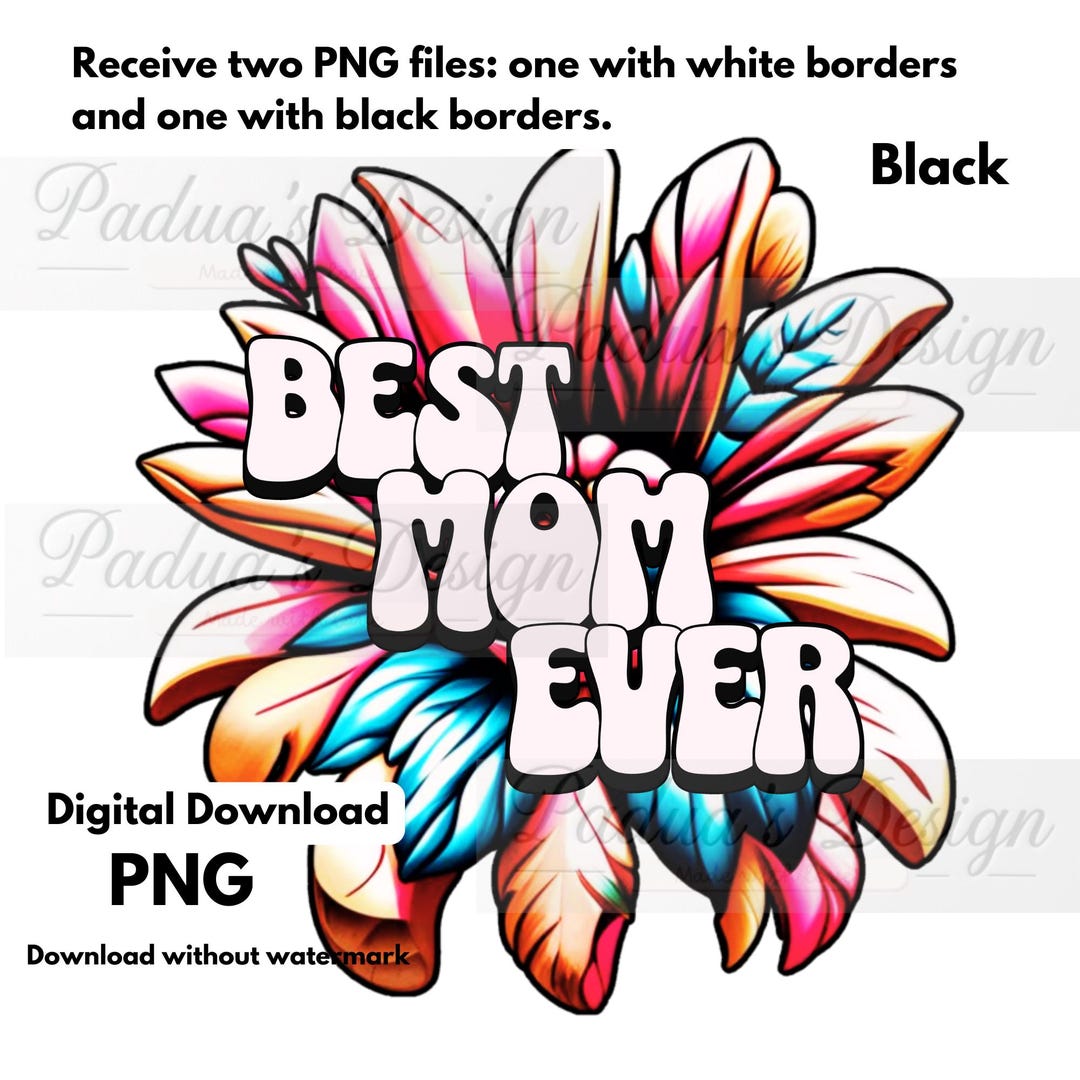 Best Mom Ever With Flower Png Sublimation Design, Best Mom Ever Png ...